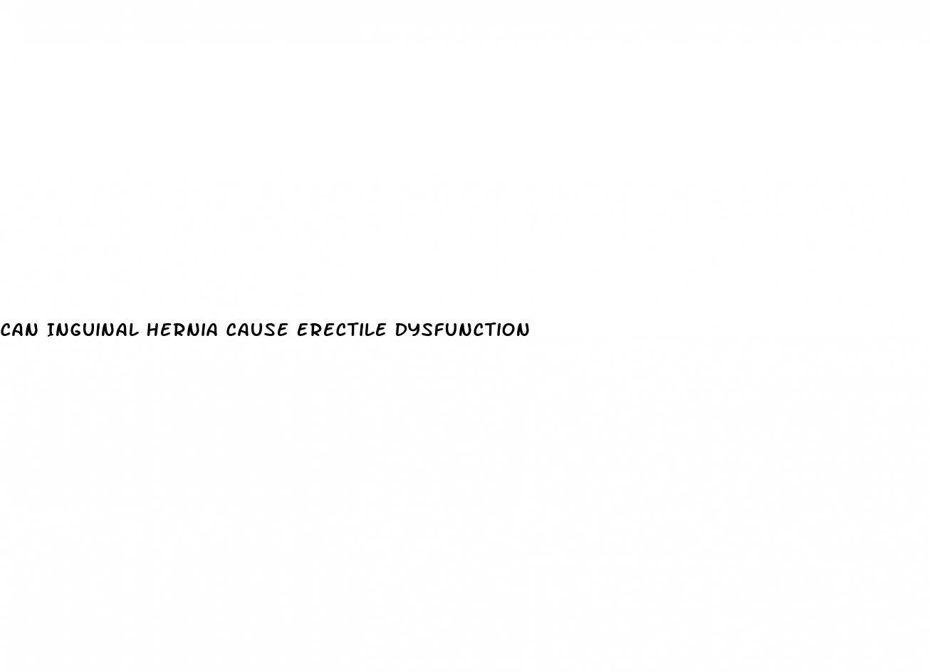 Can Inguinal Hernia Cause Erectile Dysfunction What Is Sildaxin Male ...